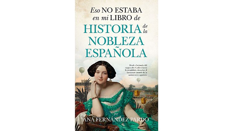 Curiosidades de la nobleza española con Ana Fernández Pardo