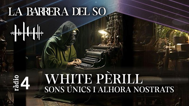 LA BARRERA DEL SO - White Pèrill: sons únics i alhora nostrats