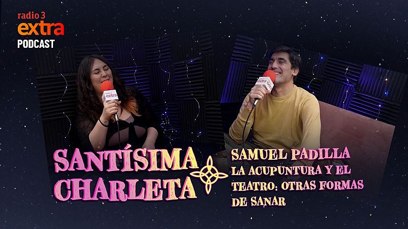Santísima Charleta - PODCAST. Con Samuel Padilla La acupuntura y el ...