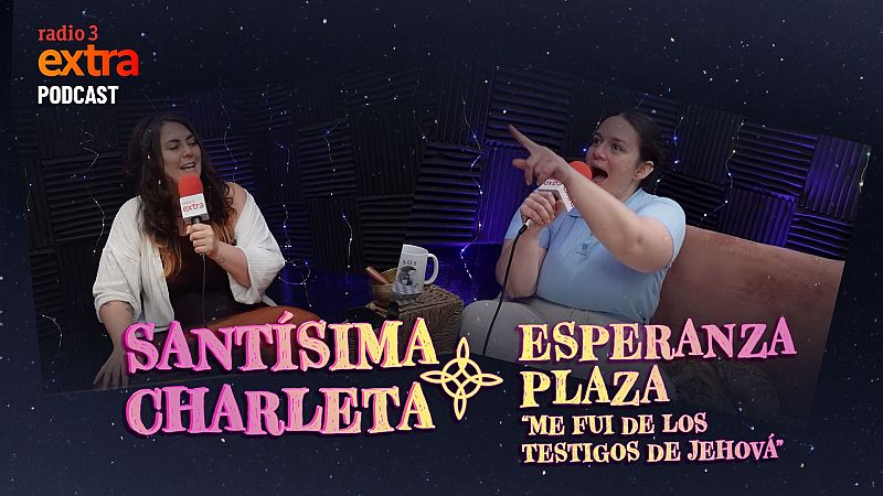 Santísima charleta - PODCAST: Esperanza Plaza Guardado - 18/05/2025