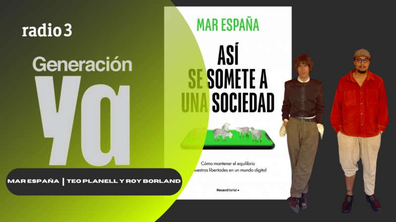 Generación Ya - Mar España, Teo Planell y Roy Borland - 29/09/25