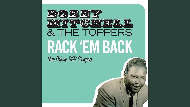 Sateli 3 - Bobby Mitchell & The Toppers: New Orleans R&B Stompers - 06/10/25