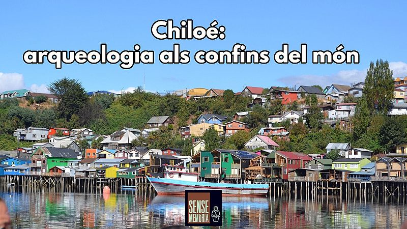 Sense Memòria Vol III – Chiloé: arqueologia als confins del món