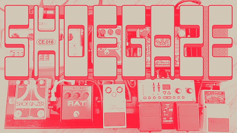 Círculos excéntricos - Shoegaze: Origen y evolución - 05/07/20