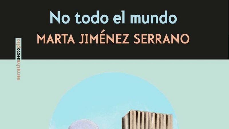 'No todo el mundo': Marta Jiménez Serrano
