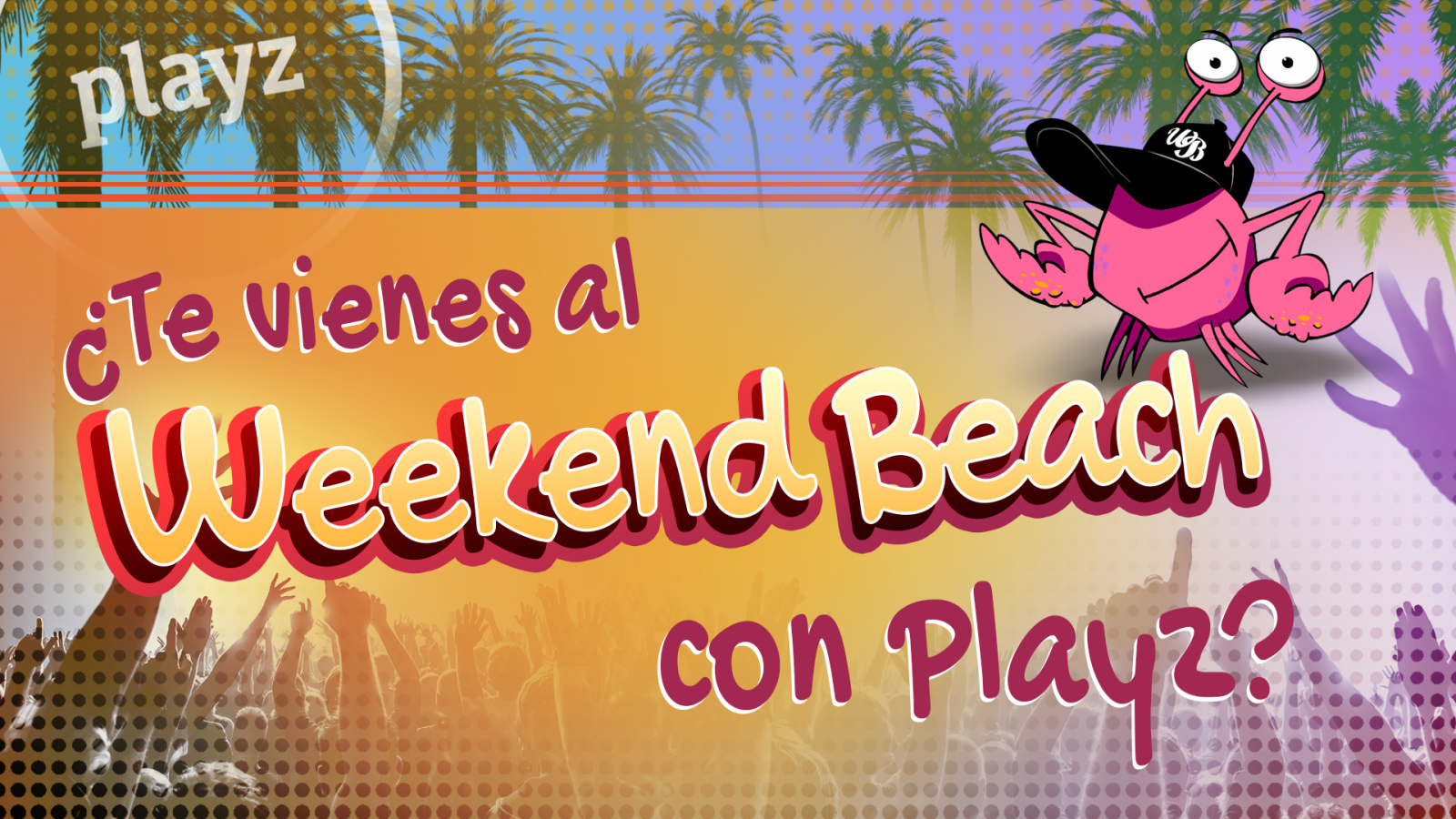¡Vive con Playz el mejor festival del verano: el Weekend Beach Festival ...