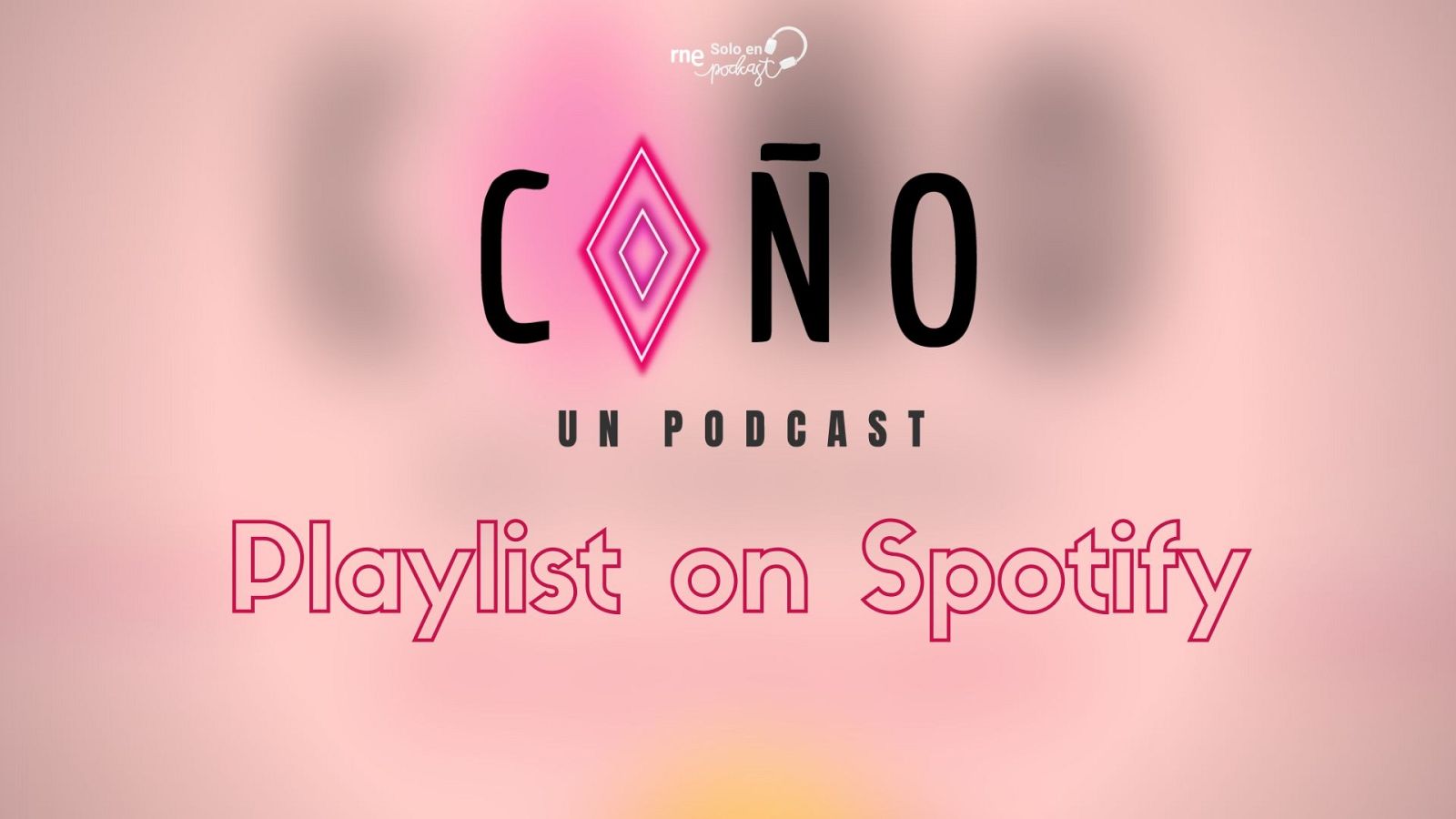 ¡Coño, un podcast!: Playlist on Spotify | RTVE