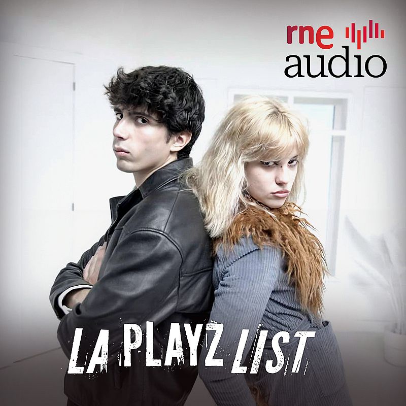 La Playz List de La Pija y La Quinqui | Ver ahora en RTVE Play Audio