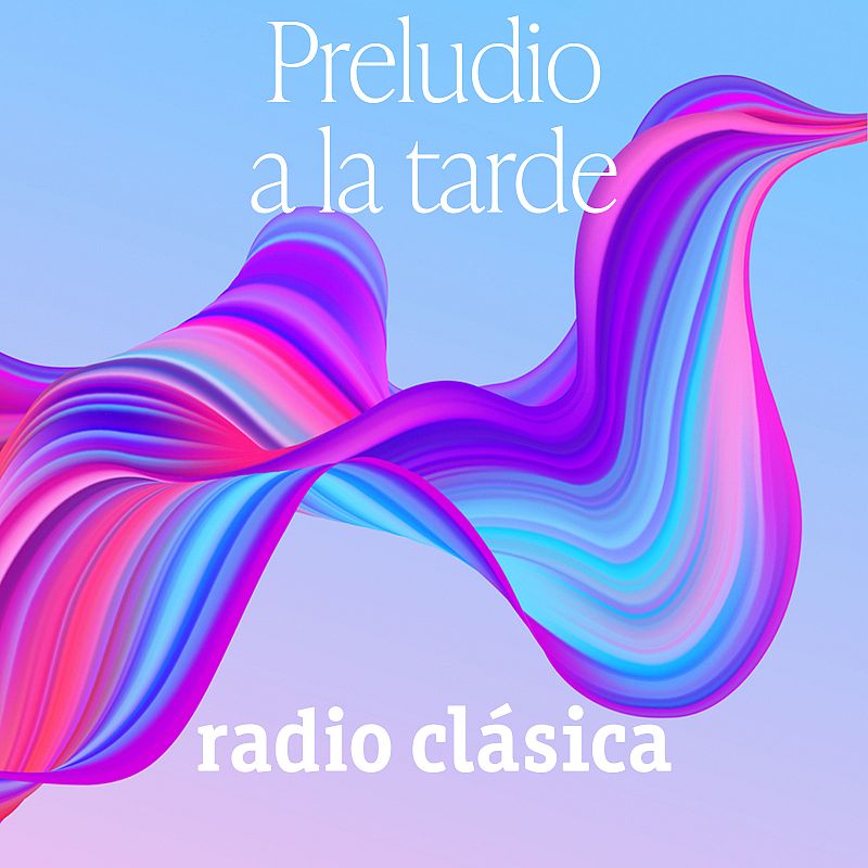 Preludio a la tarde, con M. Puente | Podcast - Radio Clásica
