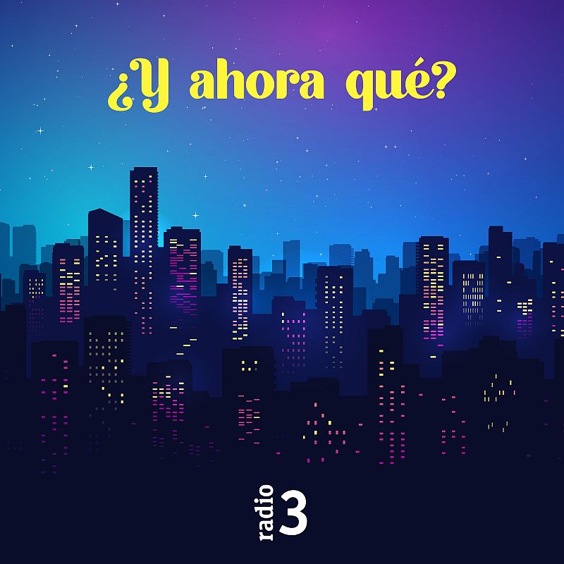 Y ahora qué? - Programa de humor en RNE Audio