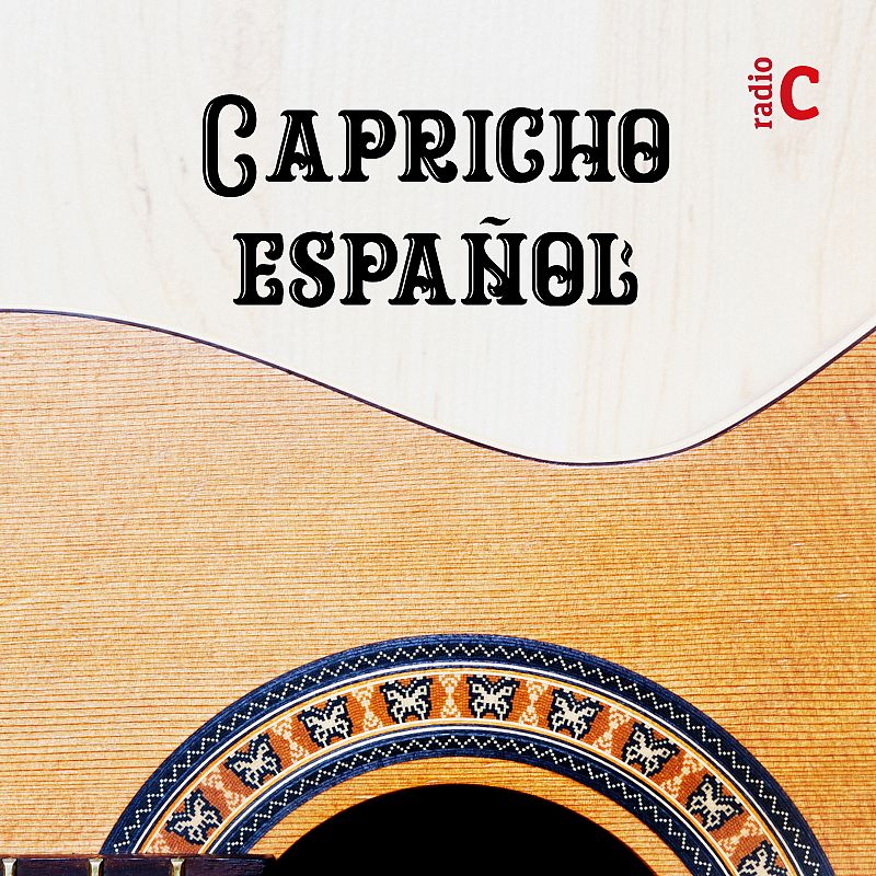 Capricho español - Programa musical en RNE Audio