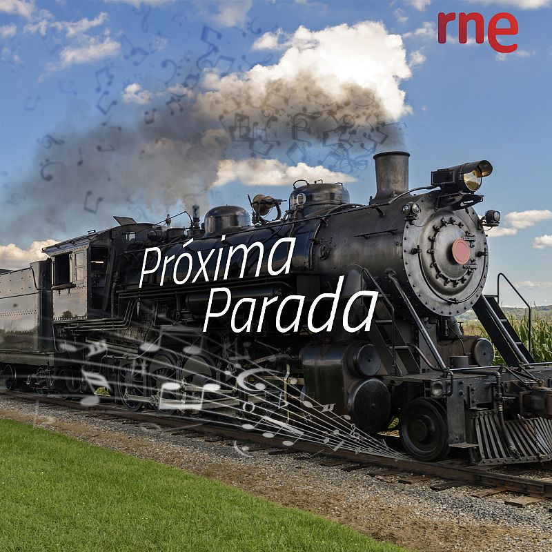 Próxima parada - Programa de contenido musical en RNE Audio