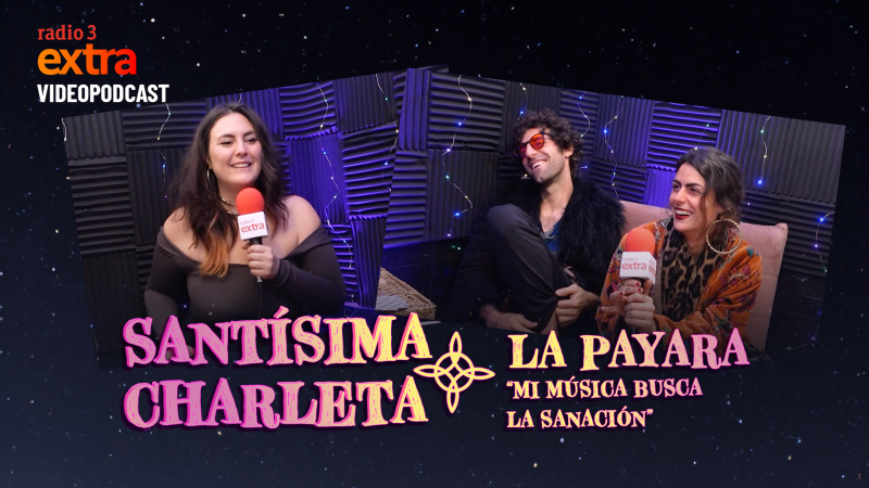 Santísima Charleta - VIDEO: Con La Payara, mi música busca la sanación
