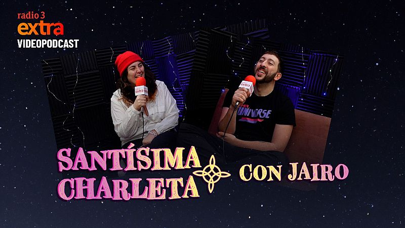 Santísima Charleta - VÍDEO: Con Jairo - 23/02/2025